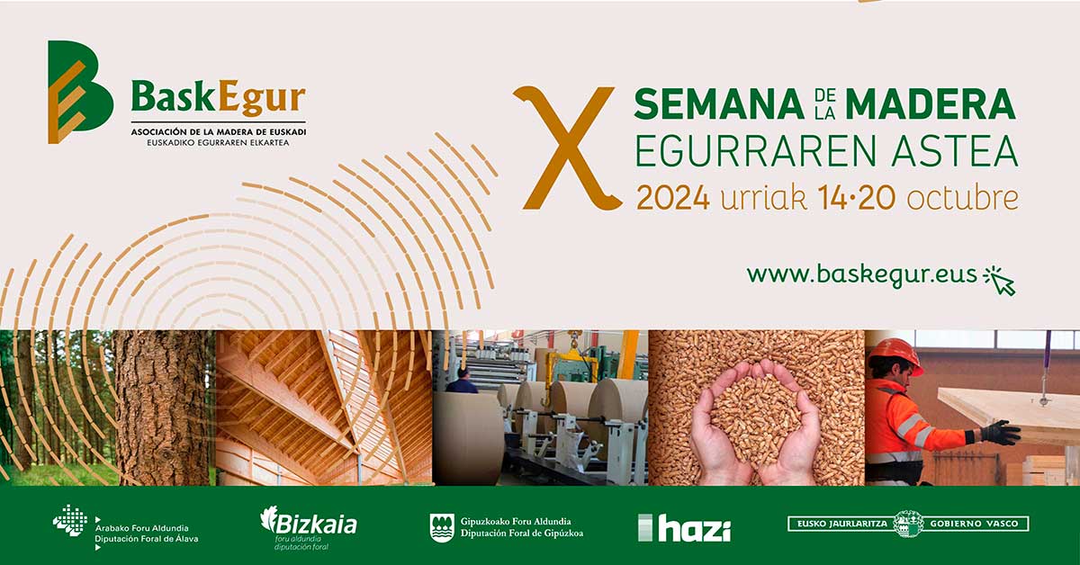 La X EDICIÓN DE LA SEMANA DE LA MADERA SE CELEBRARÁ DEL 14 AL 20 DE OCTUBRE — Baskegur